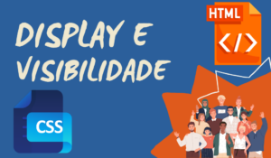 Como Controlar a Visibilidade dos Elementos na Web com CSS